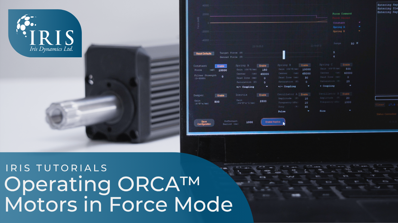 How To Operate your ORCA™ Motor in Force Mode